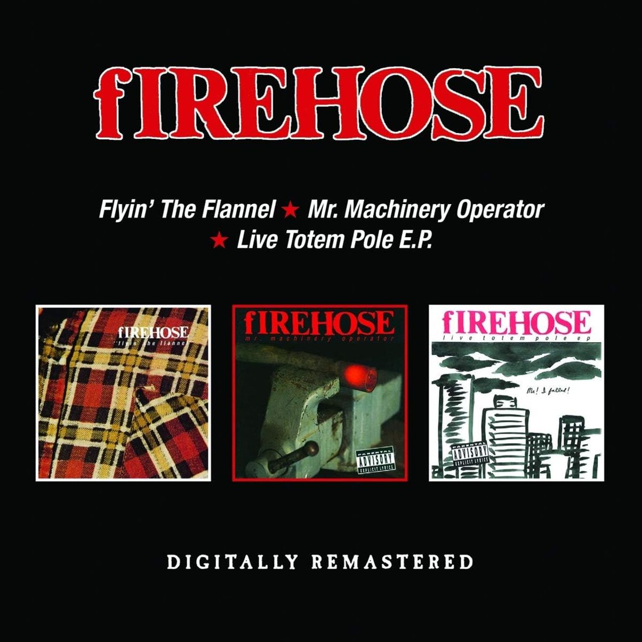 Firehose Flyin' The Flannel / Mr. Machinery Operator / Live Totem Pole ...