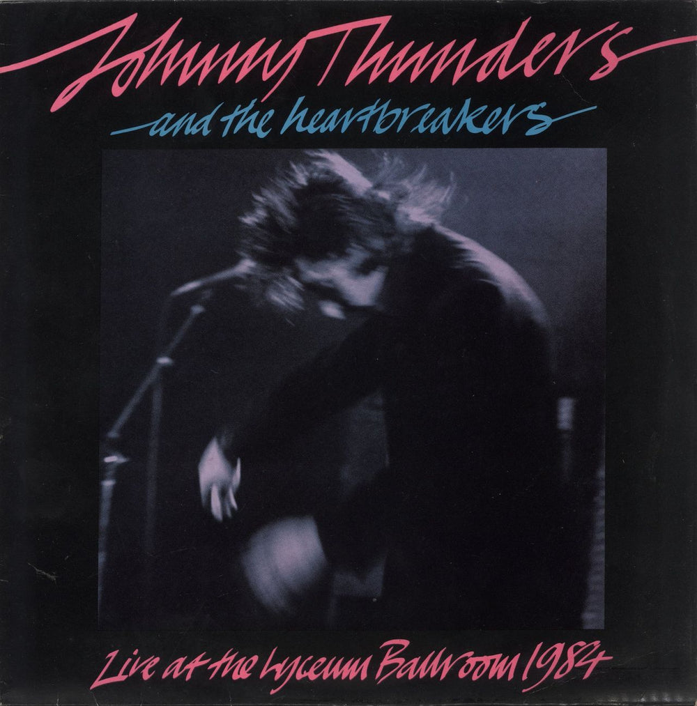 Johnny Thunders & The Heartbreakers Live At The Lyceum Ballroom 1984 U — RareVinyl.com